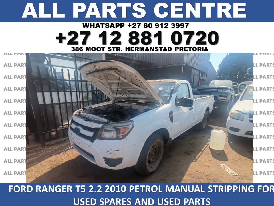Ford Ranger T5 2.2 2010 petrol manual stripping for used spares and ...